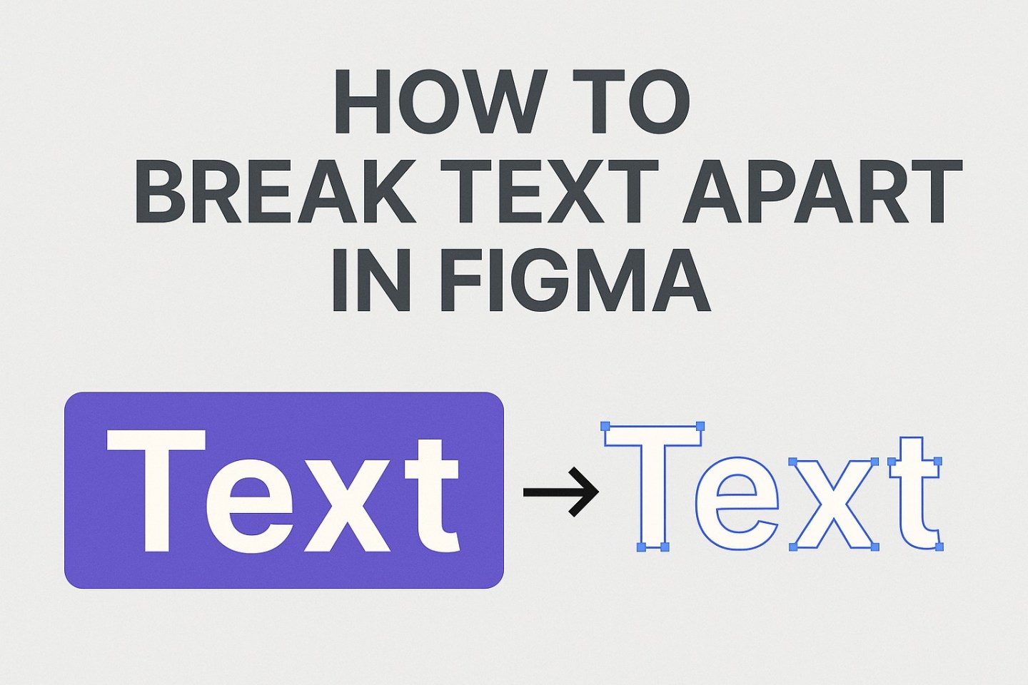 How to Break Text Apart in Figma – Designilo