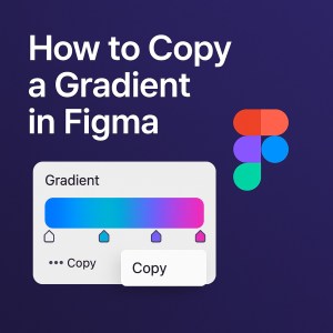 How to Copy a Gradient in Figma (Without Losing the Stops or Angle) – Designilo