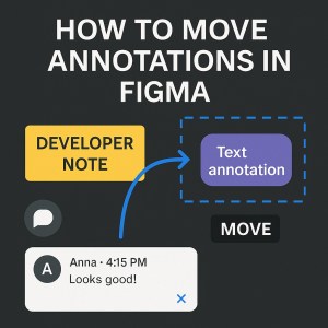 How to Move Annotations in Figma (Without Breaking Your File) – Designilo